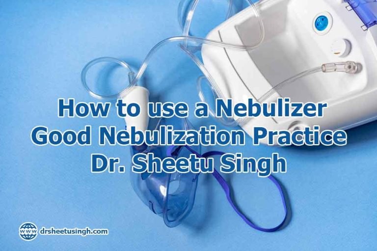 How to use a Nebulizer Good Nebulization Practice Dr. Sheetu Singh - Dr ...